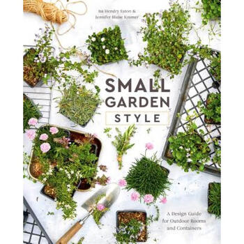 Small Garden Style: A Design Guide for Outdo...