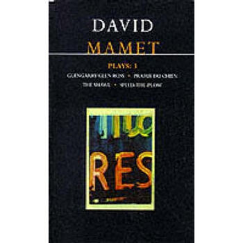 Mamet Plays: 3: Glengarry Glen Ross; Prairie...