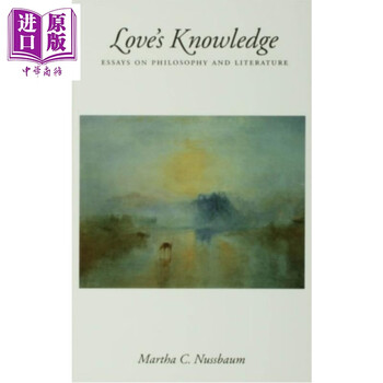 爱的知识 写在文学与哲学边上 修订版 Love s Knowledge 英文原版 玛莎 努斯鲍姆 Martha Nussbaum