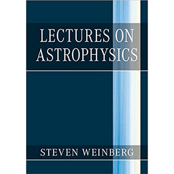 Lectures on Astrophysics 史蒂文·温伯格天体物理学讲座 诺贝尔