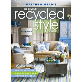 Matthew Mead's Ultimate Recycled Style Guide