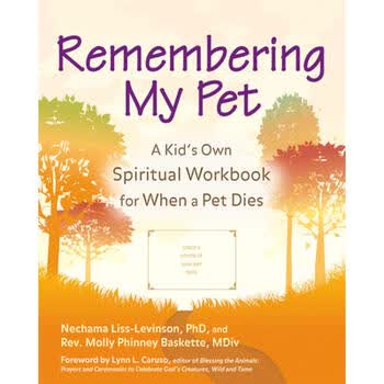 Remembering My Pet: A Kid's Own Spiritual Wo...
