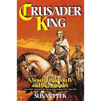 Crusader King: A Novel of Baldwin IV and the...