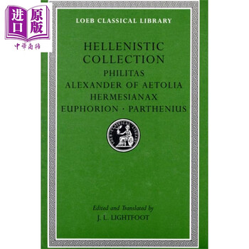 希腊散文诗歌集 洛布古典丛书 原文希英对照版 Hellenistic Collection 英文原版 J L Lightfoot 哲学 人文