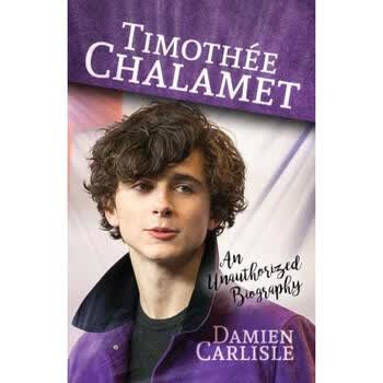 Timothee Chalamet: An Unauthorized Biography
