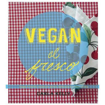 Vegan Al Fresco: Happy and Healthy Recipes f...