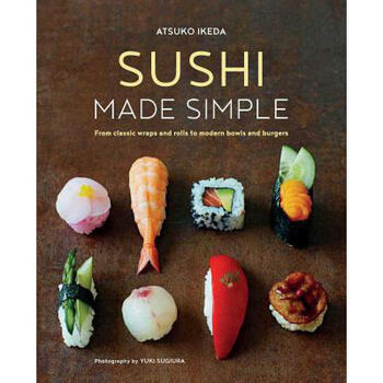 Sushi Made Simple: From Classic Wraps and Rolls...