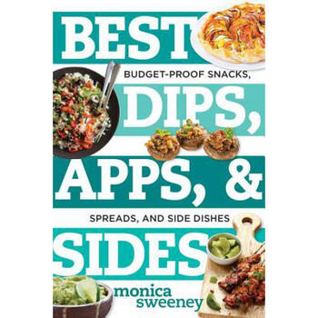 Best Dips, Apps, & Sides: Budget-Proof Snack...