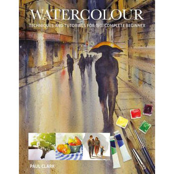 Watercolour: Techniques and Tutorials for th...