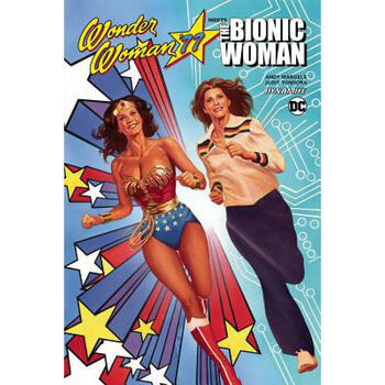 Wonder Woman 77 Meets the Bionic Woman