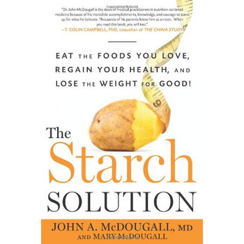 【】The Starch Solution: Eat the Foods You