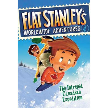 Flat Stanley's Worldwide Adventures #4: The Intrepid Canadian Expedition[勇敢的加拿大远征]