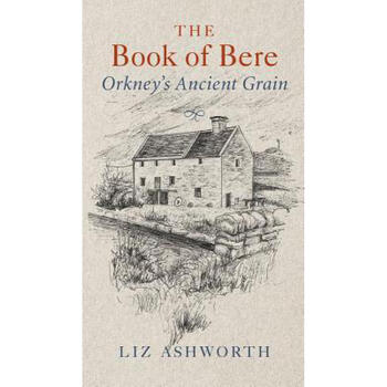 The Book of Bere: Orkney's Ancient Grain