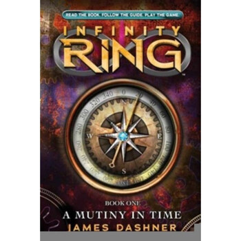 Infinity Ring Book 1: A Mutiny in Time
