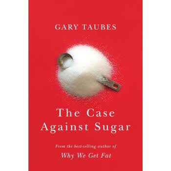 The Case Against Sugar