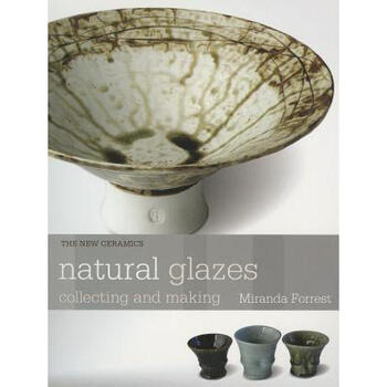 Natural Glazes: Collecting and Making