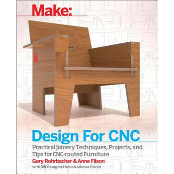 Design for Cnc: Furniture Projects and Fabri...