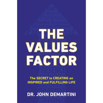 The Values Factor: The Secret to Creating an...