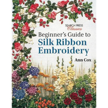 Beginner's Guide to Silk Ribbon Embroidery: ...