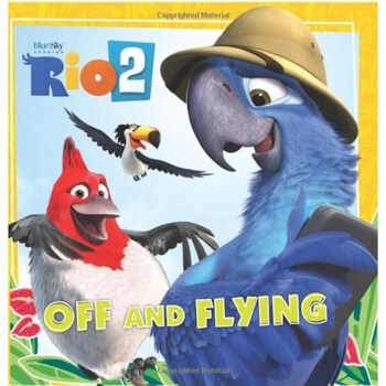 英文原版 里约大冒险2 Rio 2: Off and Flying