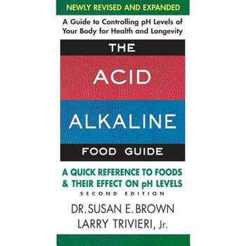 The Acid-Alkaline Food Guide - Second Editio...