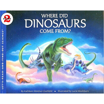 Where Did Dinosaurs Come From? (Let's-Read-and-Find-Out Science 2) 进口故事书