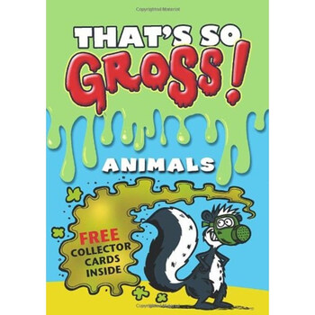 That’s So Gross!: Animals