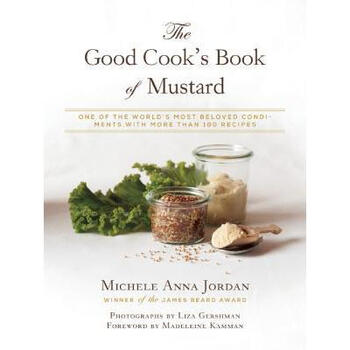 The Good Cook's Book of Mustard: One of the ...