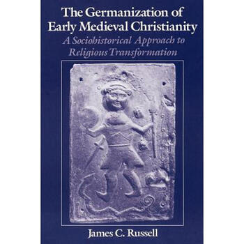 The Germanization of Early Medieval Christia...