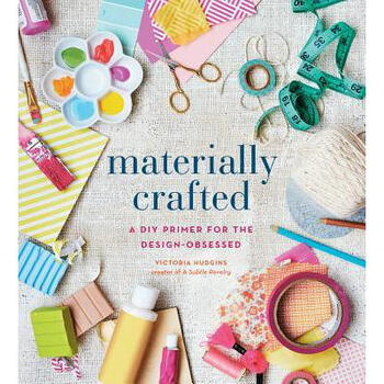 Materially Crafted: A DIY Primer for the Des...