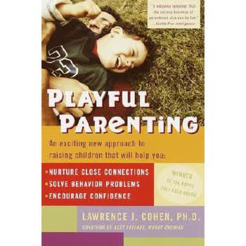 Playful Parenting: An Exciting New Approach ...