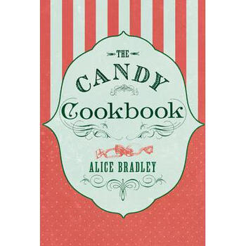 The Candy Cookbook: Vintage Recipes for Trad...