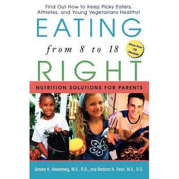 Eating Right from 8 to 18: Nutrition Solutio...