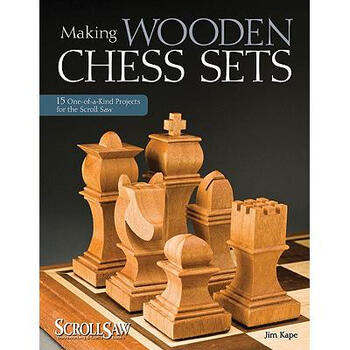 Making Wooden Chess Sets: 15 One-Of-A-Kind P...