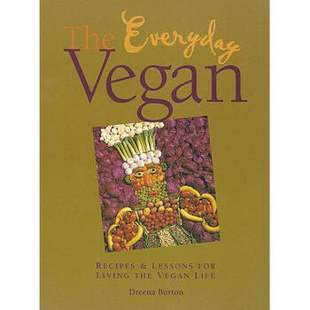 The Everyday Vegan: Recipes & Lessons for Li...