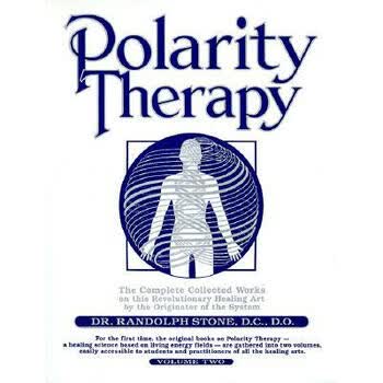 Polarity Therapy: The Complete Collected Wor...