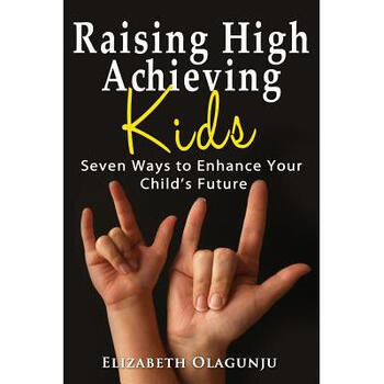 Raising High Achieving Kids: Seven Ways to E...