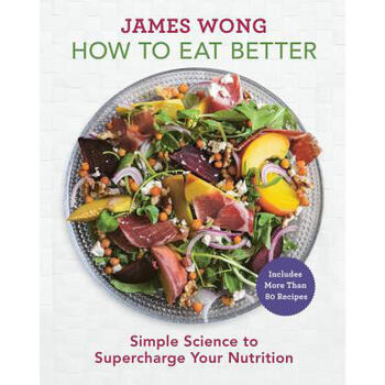 How to Eat Better: Simple Science to Superch...