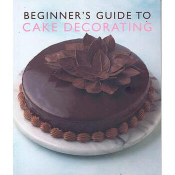 Beginner'S Guide to Cake Decorating