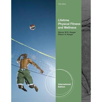 Lifetime Physical Fitness and Wellness: A Pe...
