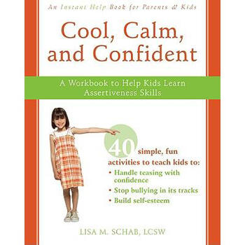 Cool, Calm, and Confident: A Workbook to Hel...