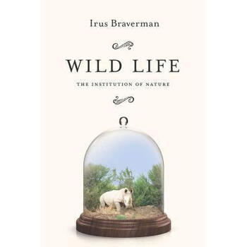 Wild Life: The Institution of Nature
