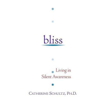 Bliss: Living in Silent Awareness
