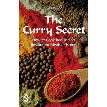 Curry Secret: How to Cook Real Indian Restau...