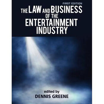 The Law and Business of the Entertainment In...