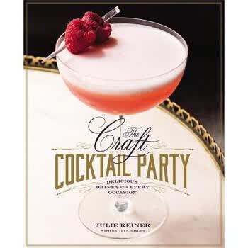The Craft Cocktail Party: Delicious Drinks f...