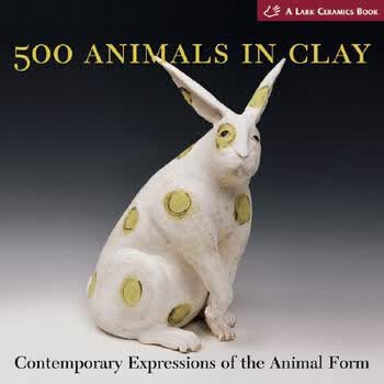 500 Animals in Clay: Contemporary Expressions o...