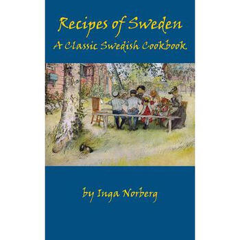 Recipes of Sweden: A Classic Swedish Cookboo...