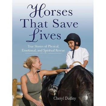 Horses That Saved Lives: True Stories of Phy...