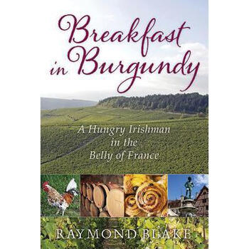 Breakfast in Burgundy: A Hungry Irishman in ...